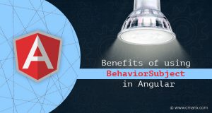 Benefits of using BehaviorSubject in Angular || Angular Advantages