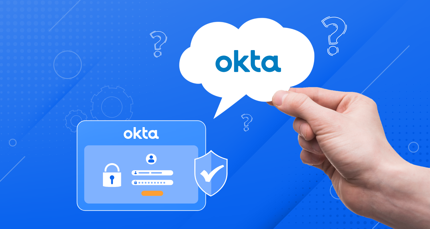 Why Should Your Business Integrate with Okta Single Sign-on (SSO)?