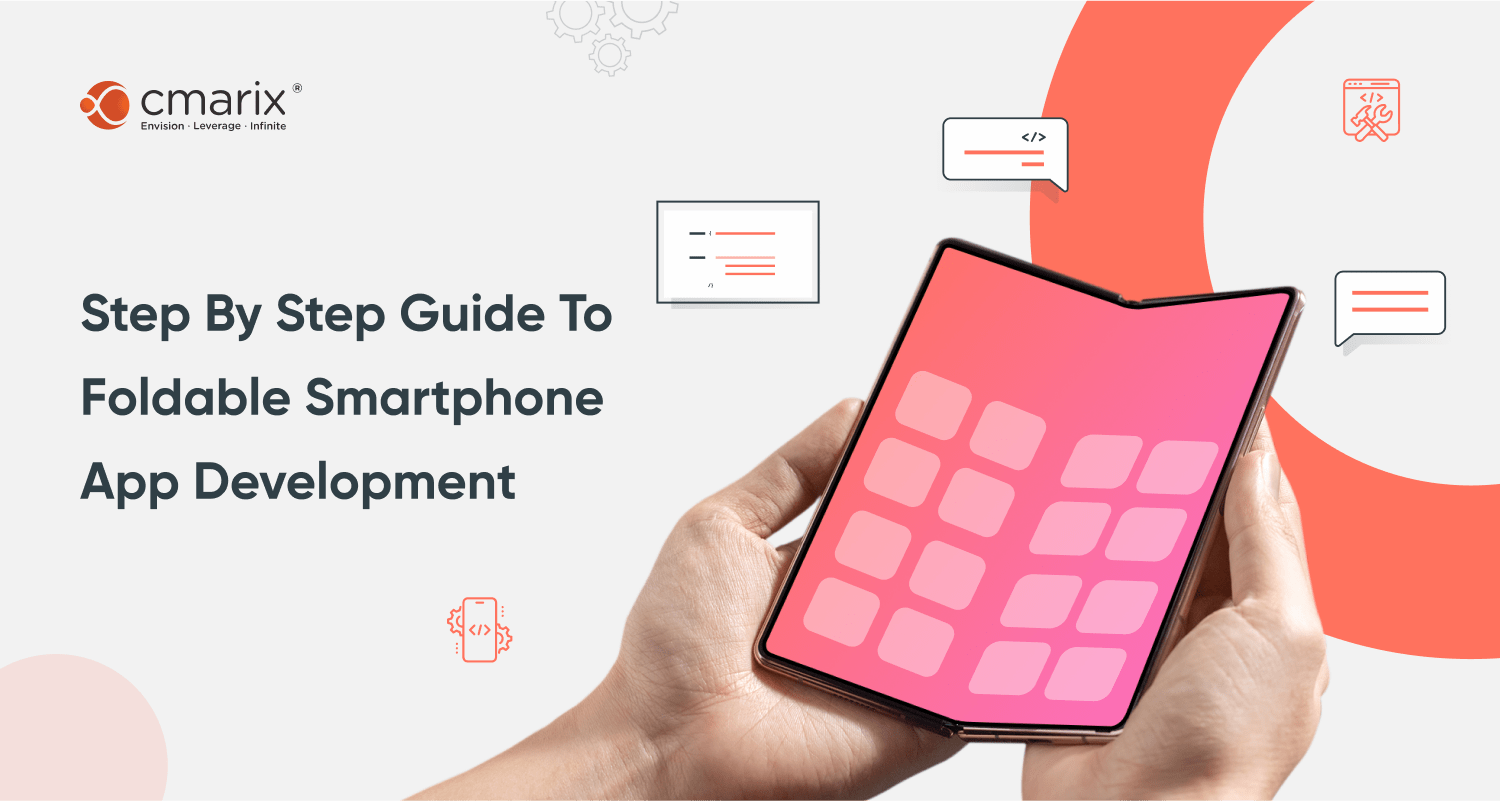 Step By Step Guide To Foldable Smartphone App Development