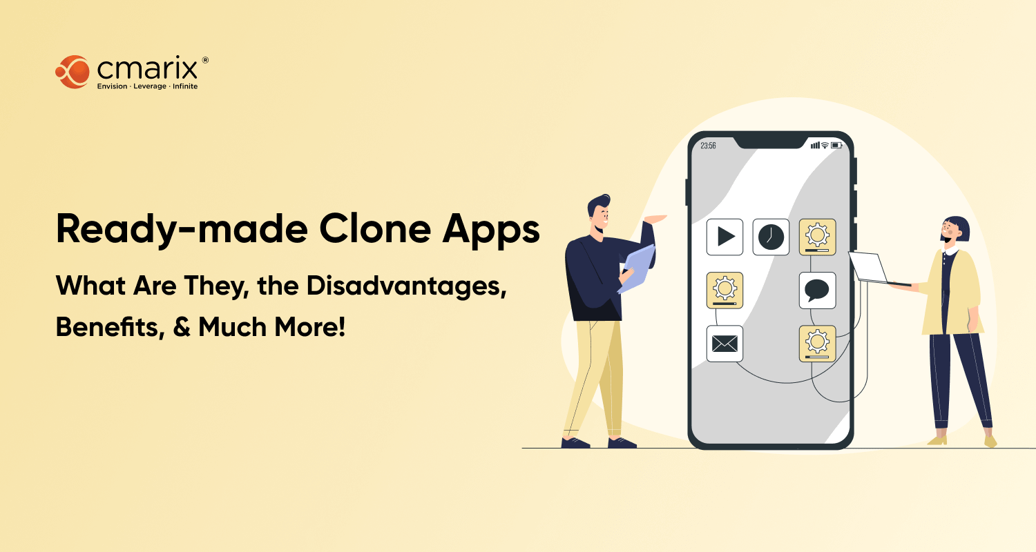 Detailed Guide To Ready-Made Clone Apps For Businesses