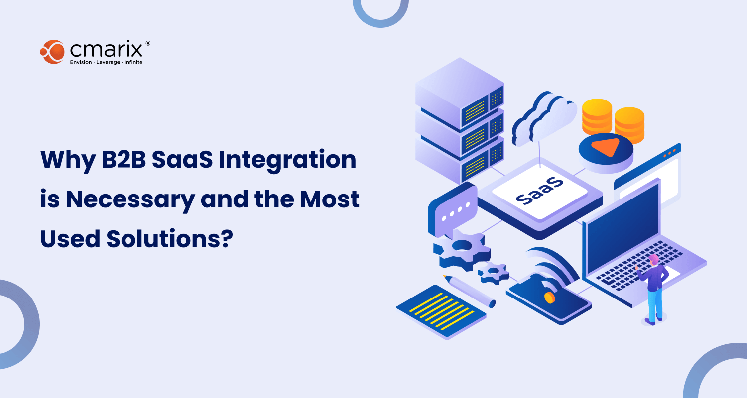 Why B2B SaaS Integration Is Necessary & Most Used Solutions?