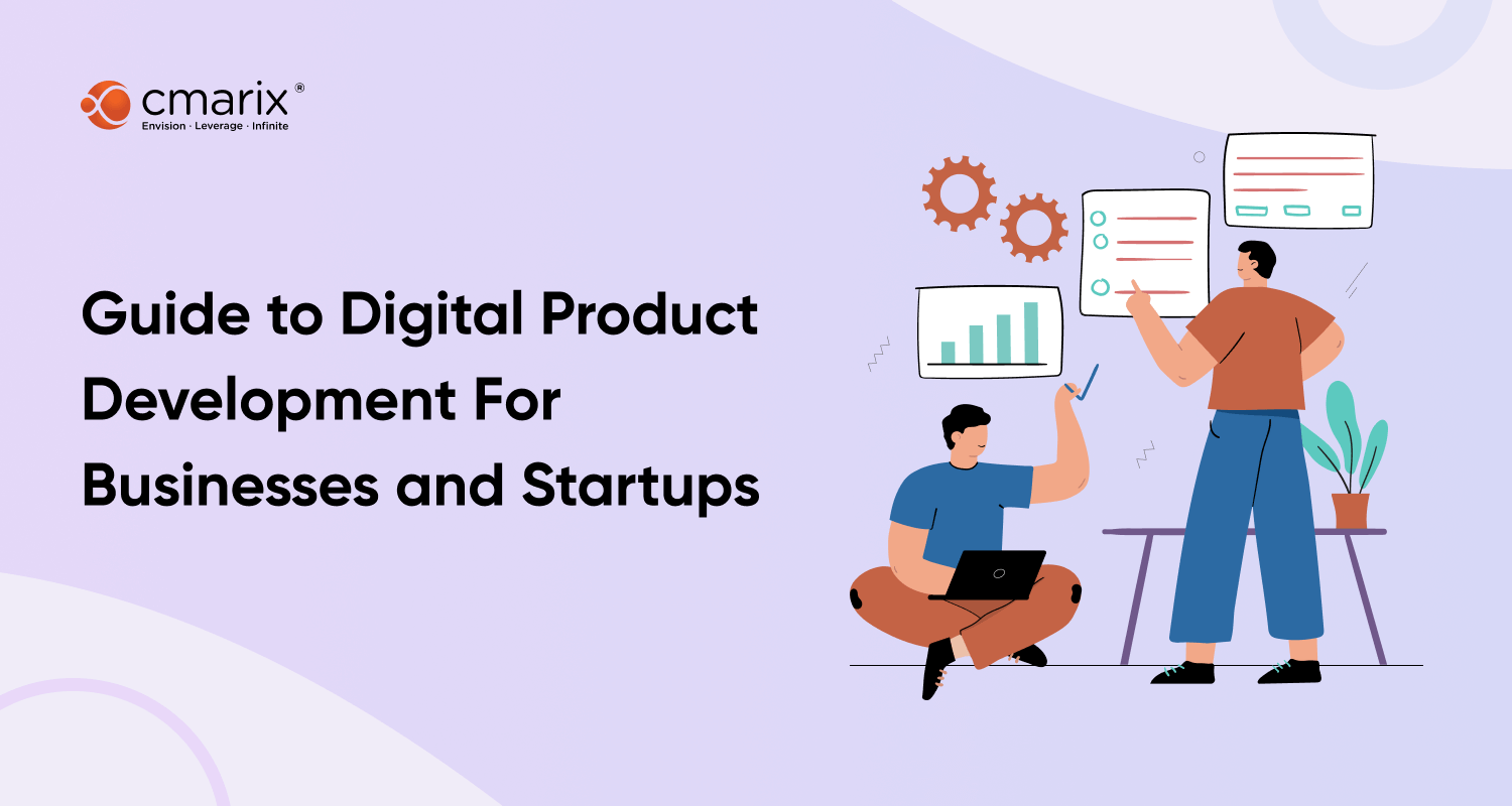 Guide to Digital Product Development For Businesses and Startups