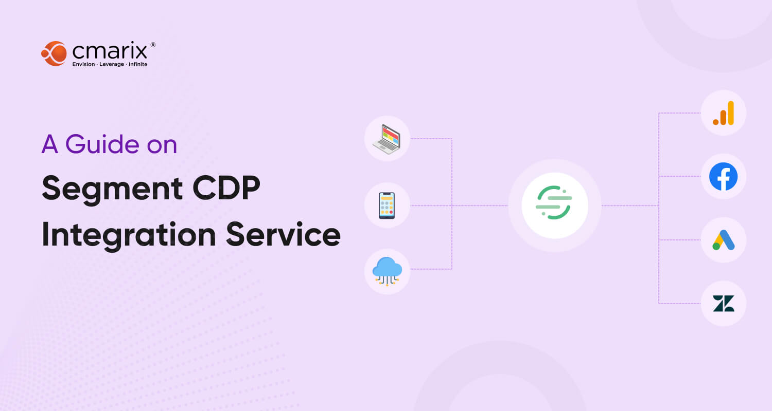 Segment CDP Integration Service: Optimize Customer engagement