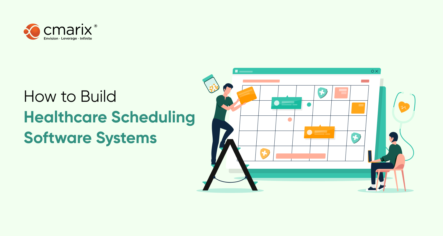 How to Build Healthcare Scheduling Software Systems?