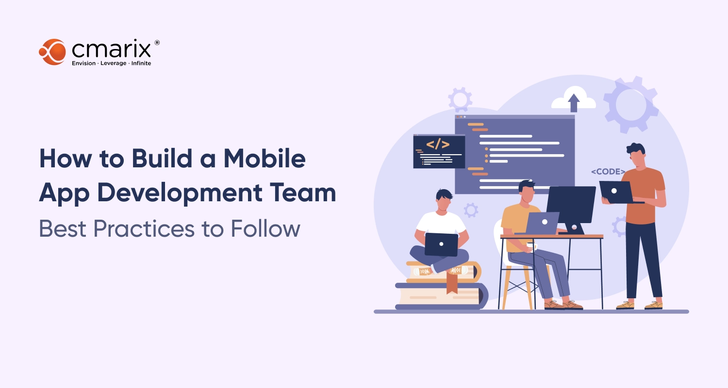 Mobile App Development Team: Building and Best Practices