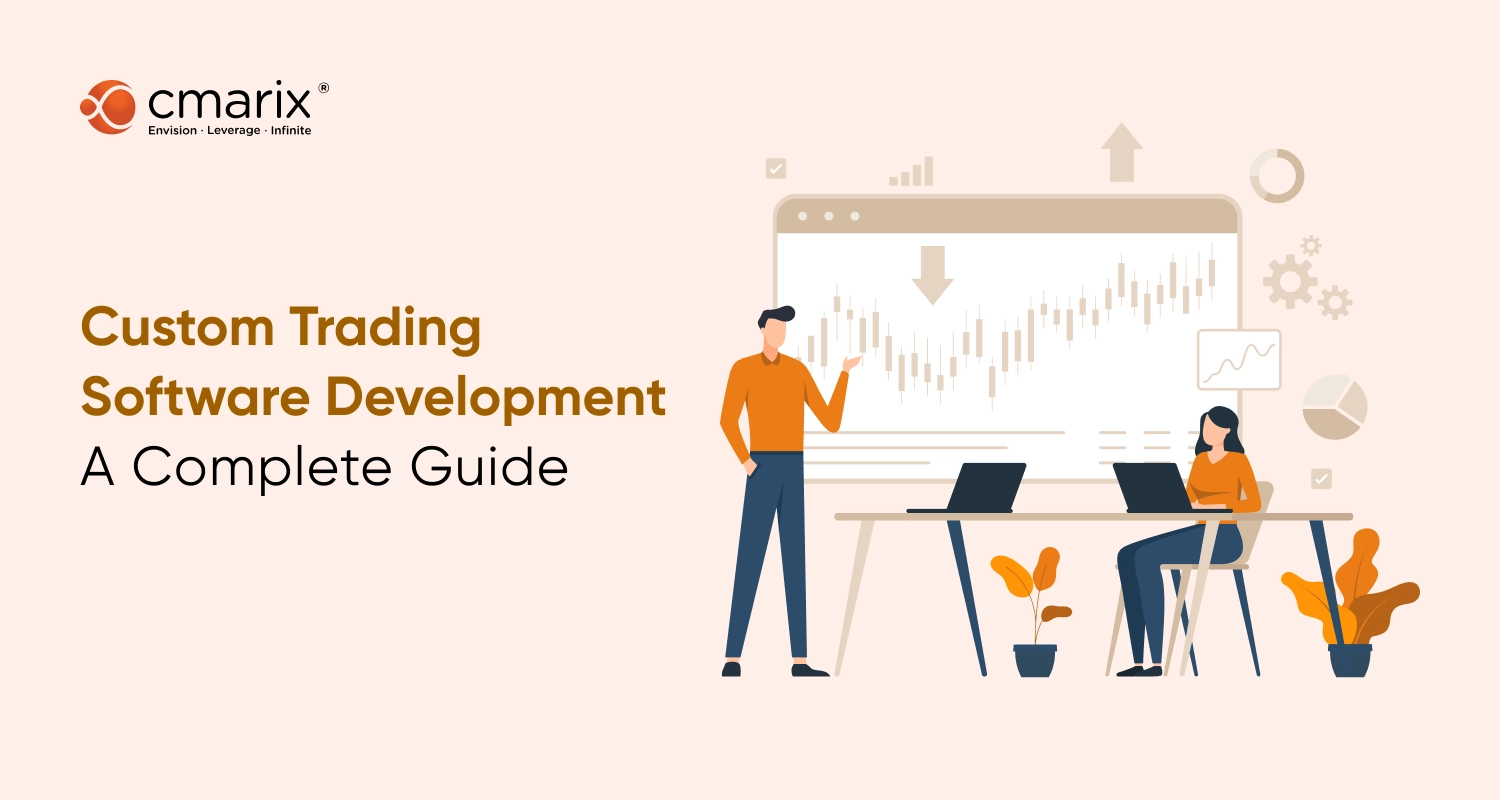 Custom Trading Software Development: Core Features & Benefits