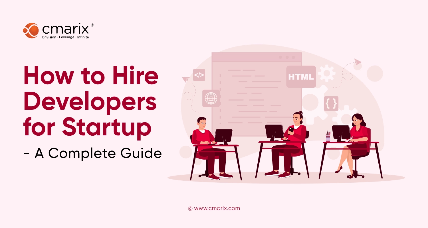 How to Hire Developers for Startup - 7 Steps for Success