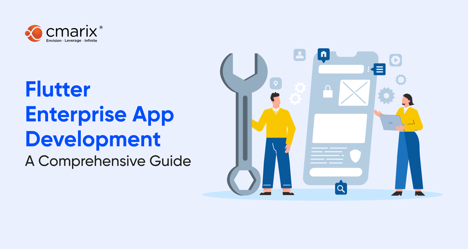 Flutter for Enterprise App Development: Benefits & Use Cases