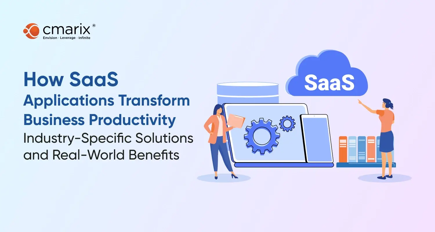 SaaS Applications Guide: Drive Productivity Across Different Industries