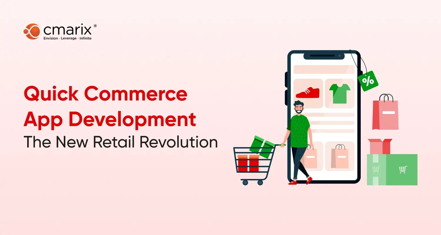 Quick Commerce App Development: Features, Costs and Tech Stack Guide