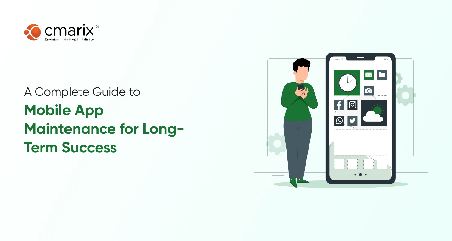 Mobile App Maintenance: Types, Process, Cost and Best Practices